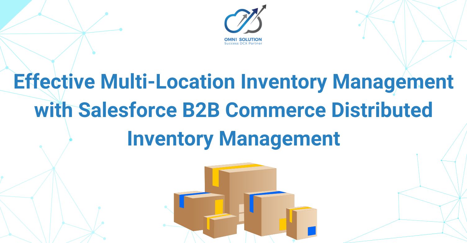 Effective Multi-Location Inventory Management with Salesforce B2B ...