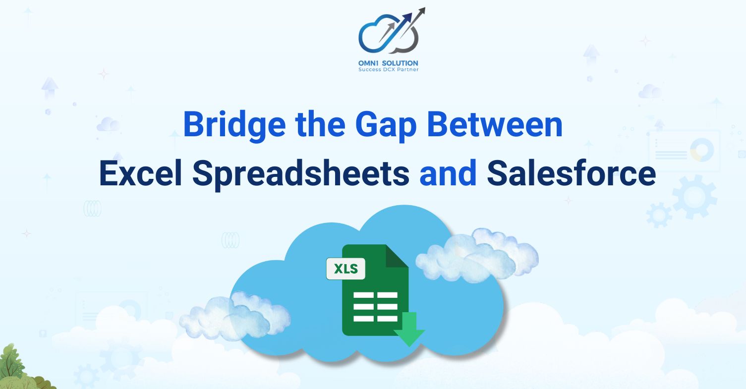 Bridge the Gap Between Excel Spreadsheets and Salesforce