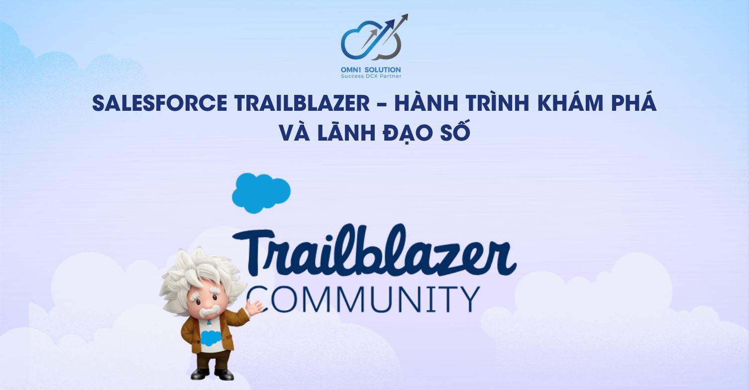 SALESFORCE TRAILBLAZER – HÀNH TRÌNH KHÁM PHÁ VÀ LÃNH ĐẠO SỐ