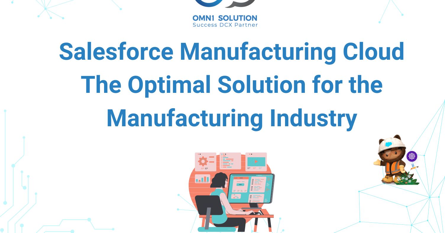 Salesforce Manufacturing Cloud: The Optimal Solution for the ...