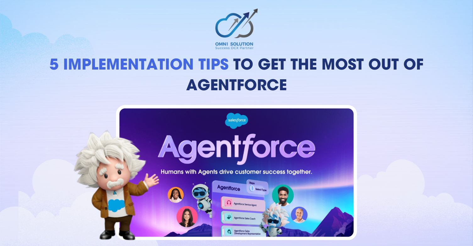5 IMPLEMENTATION TIPS TO GET THE MOST OUT OF AGENTFORCE
